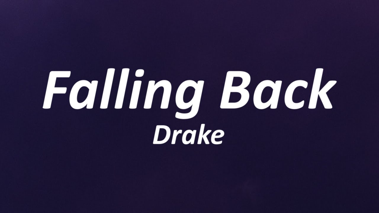 Drake - Falling Back (Lyrics) - YouTube
