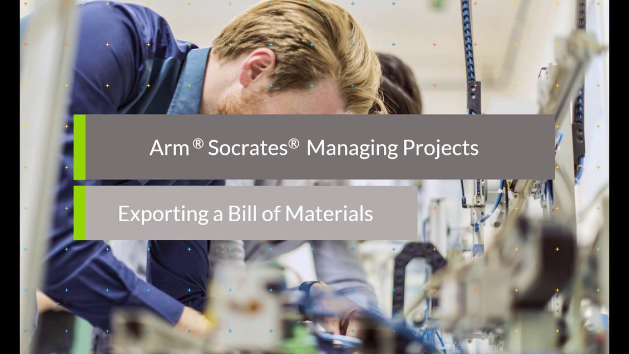 Arm Socrates: 9) Managing Projects - Export a Bill of Materials | Arm ...