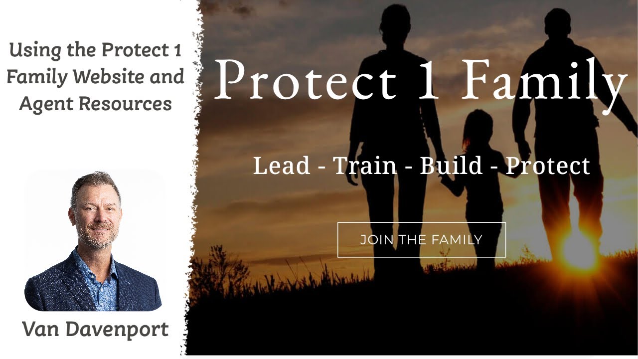 Using the Protect 1 Family Website and Agent Resources - Van Davenport ...