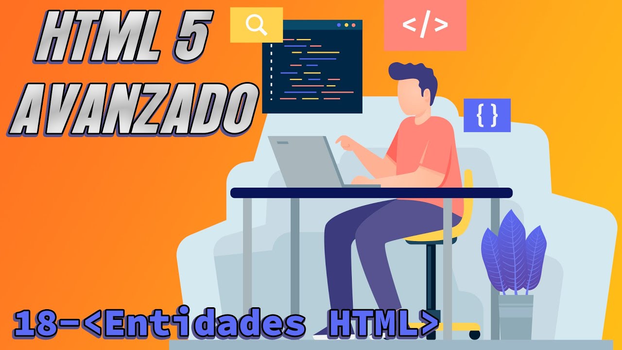SÍMBOLOS o ENTIDADES HTML - Capítulo 18 - Curso HTML 5 Avanzado - YouTube