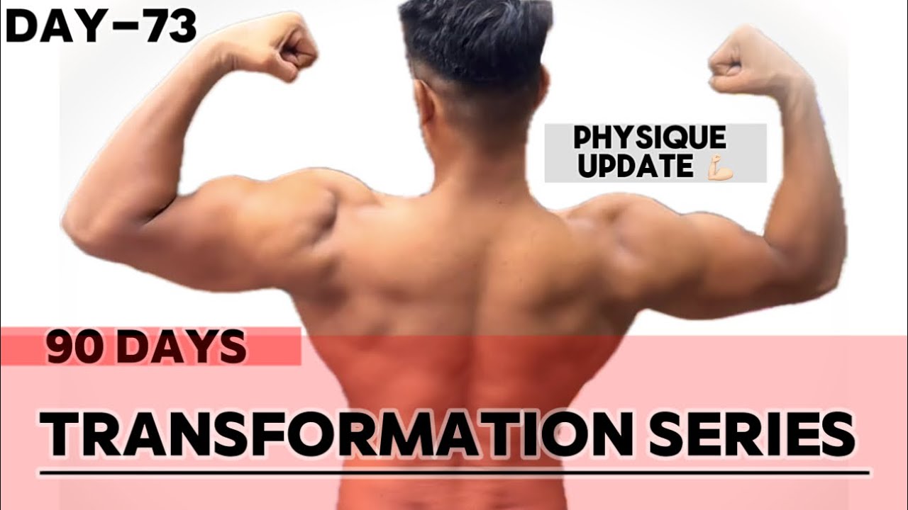 DAY-73/90 | Transformation Series | Physique update | 1.5 hours ...