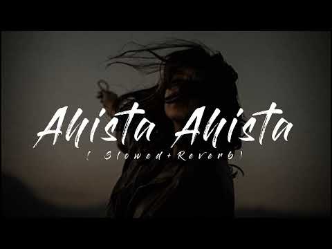 Ahista Ahista ( Slowed+Reverb) | Musarrat Nazir | @mid_night_mess