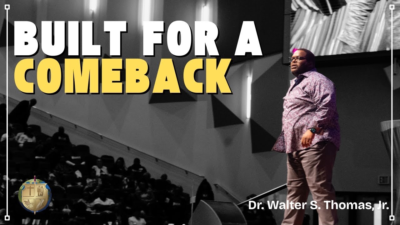 Built For A Comeback- Dr. Walter Thomas, Jr. - 05/25/25 - YouTube