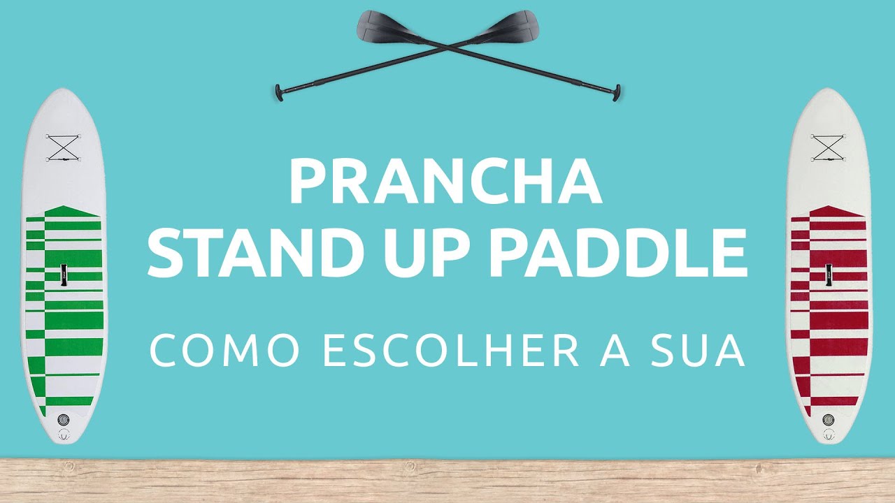 Prancha Stand Up Paddle - Como escolher a sua - YouTube
