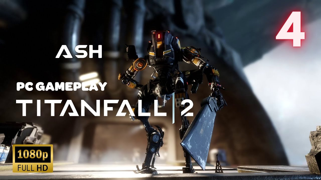 TITANFALL 2 CAMPAIGN PART 4 - APEX Member ASH [1080P 60FPS] [RTX 3070 ...