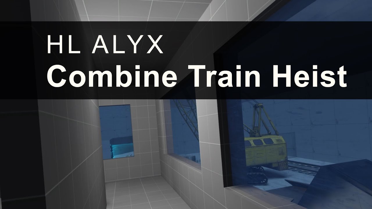 [Playtest] Combine Train Heist - Half-Life Alyx Custom Map - No ...