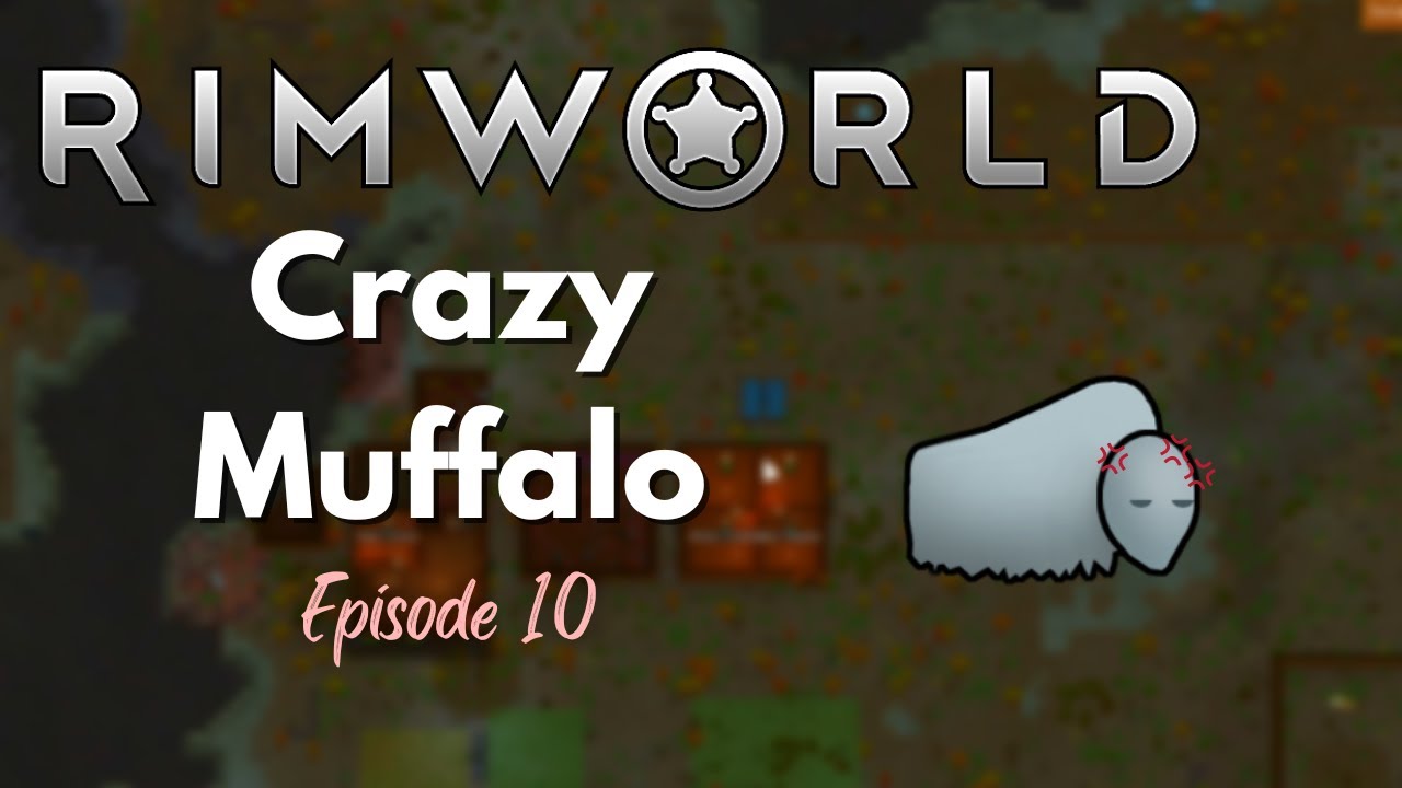 Crazy Muffalo - Ultimate Rim World Gameplay Guide - YouTube