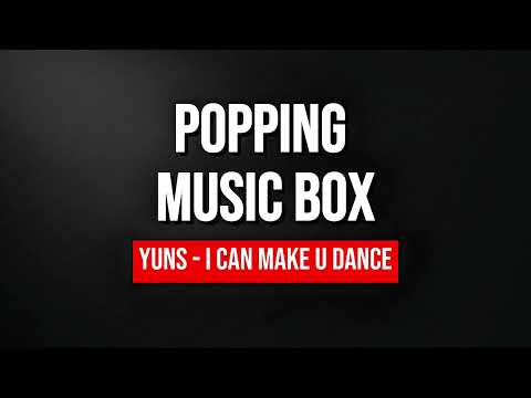 Yuns - I Can Make u Dance / Popping Music
