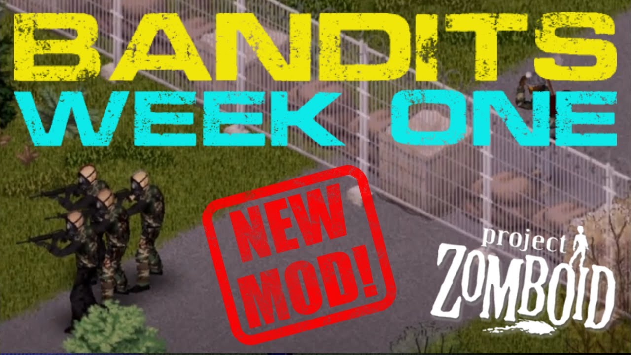 Project Zomboid - Bandits: WEEK ONE MOD Preview - Three Days To Go ...