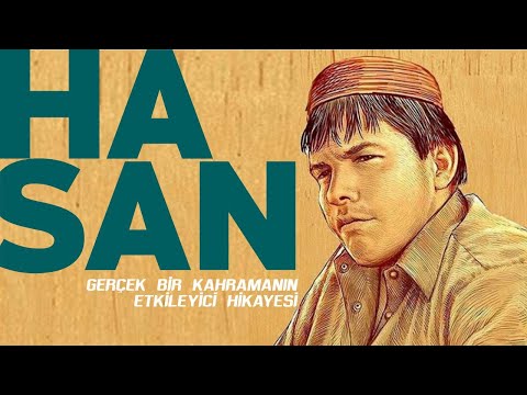 Gerçek bir kahramanın hikayesi: HASAN
