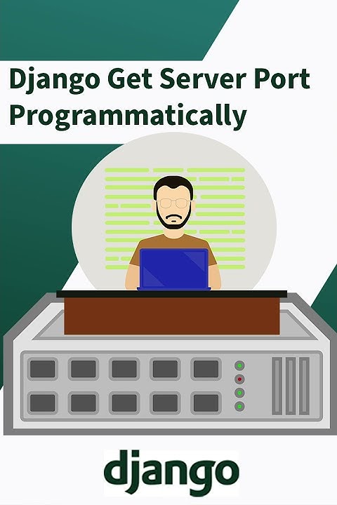 Django How To Get The Server Port Programmatically Youtube 