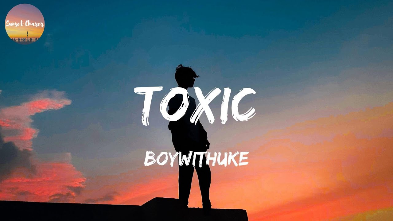 BoyWithUke - Toxic (Lyrics) - YouTube