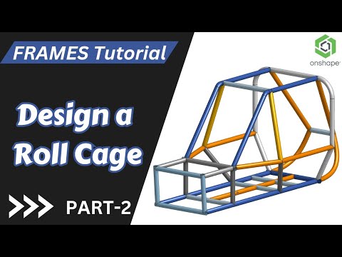 Onshape Tutorial on Frame Tool || How to Design a RollCage Part -2 ...