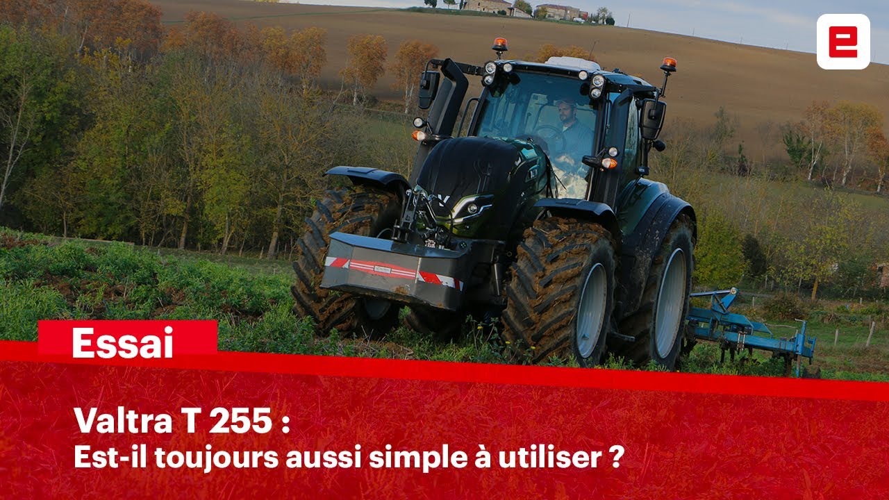 Essai Tracteur T 255 : Le Valtra est-il toujours aussi simple à ...