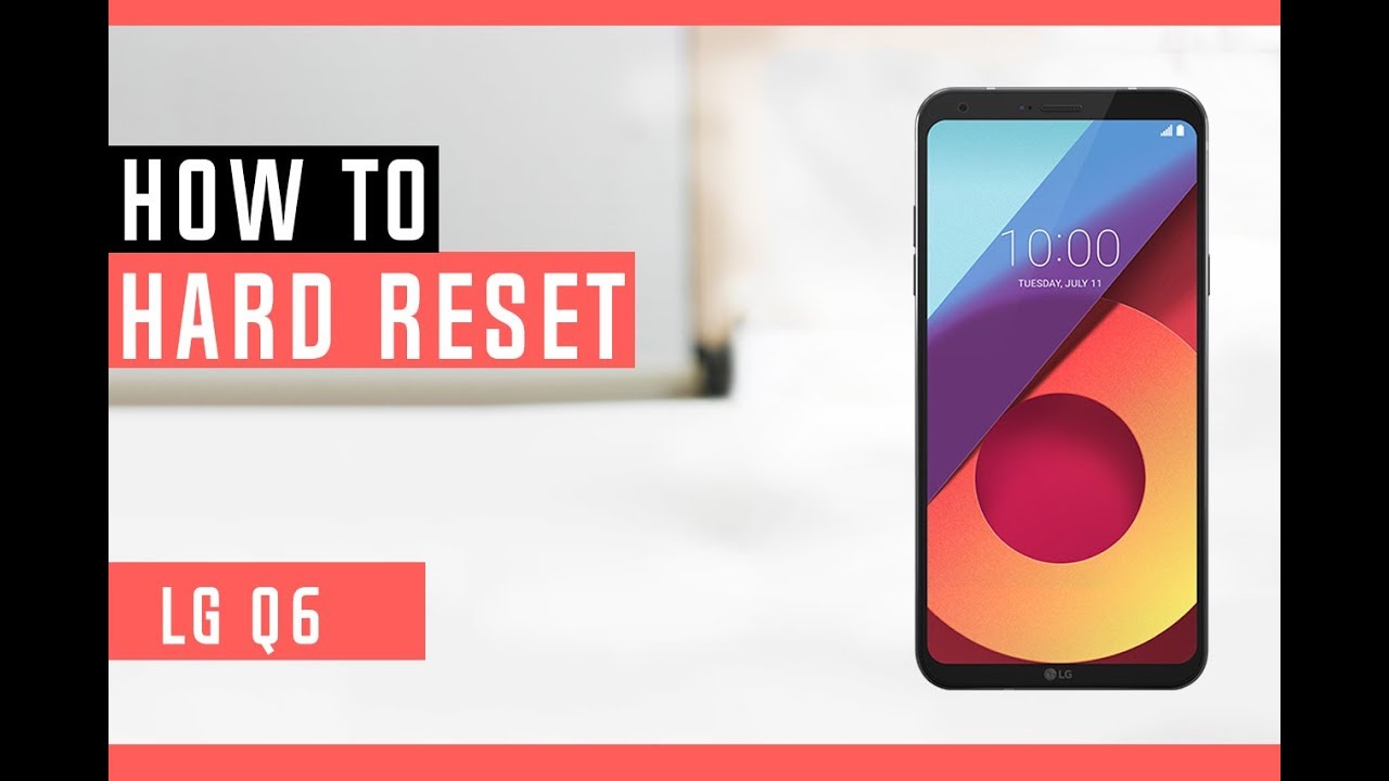 How to Restore LG Q6 to Factory Settings - Hard Reset - YouTube