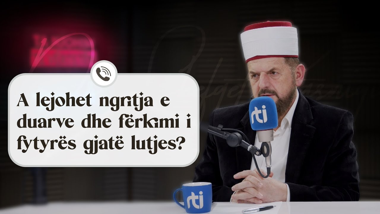 A lejohet ngritja e duarve dhe fërkimi i fytyrës gjatë lutjes? - Dr ...