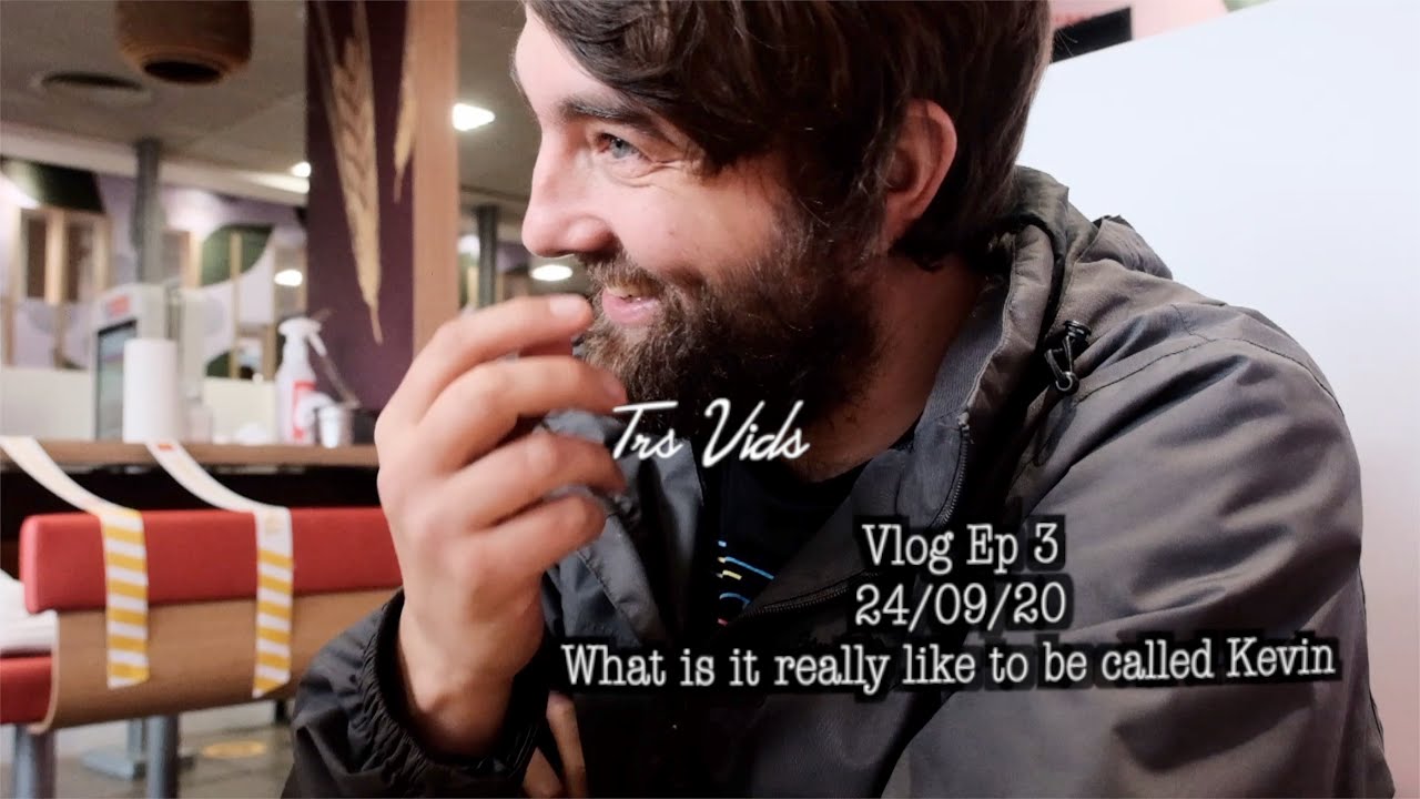 What is it like to be called Kevin in 2020. Vlog 3 - Trs Vids - YouTube