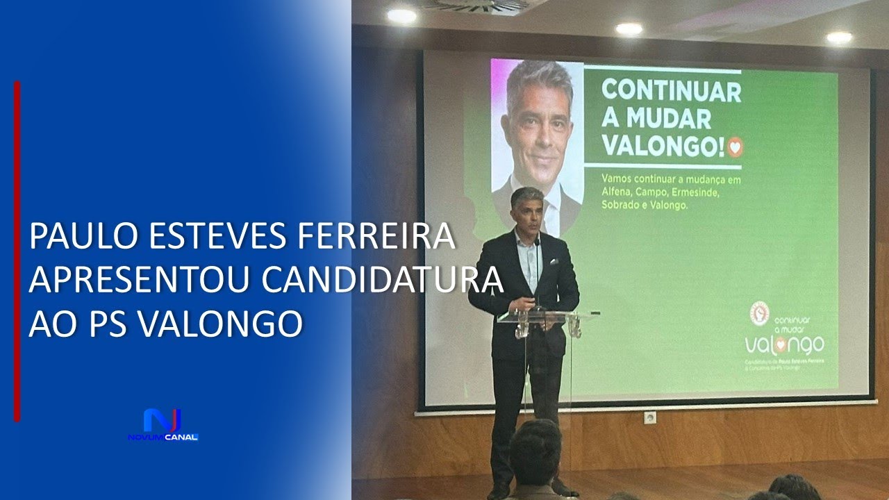 PAULO ESTEVES FERREIRA APRESENTOU CANDIDATURA AO PS VALONGO - YouTube