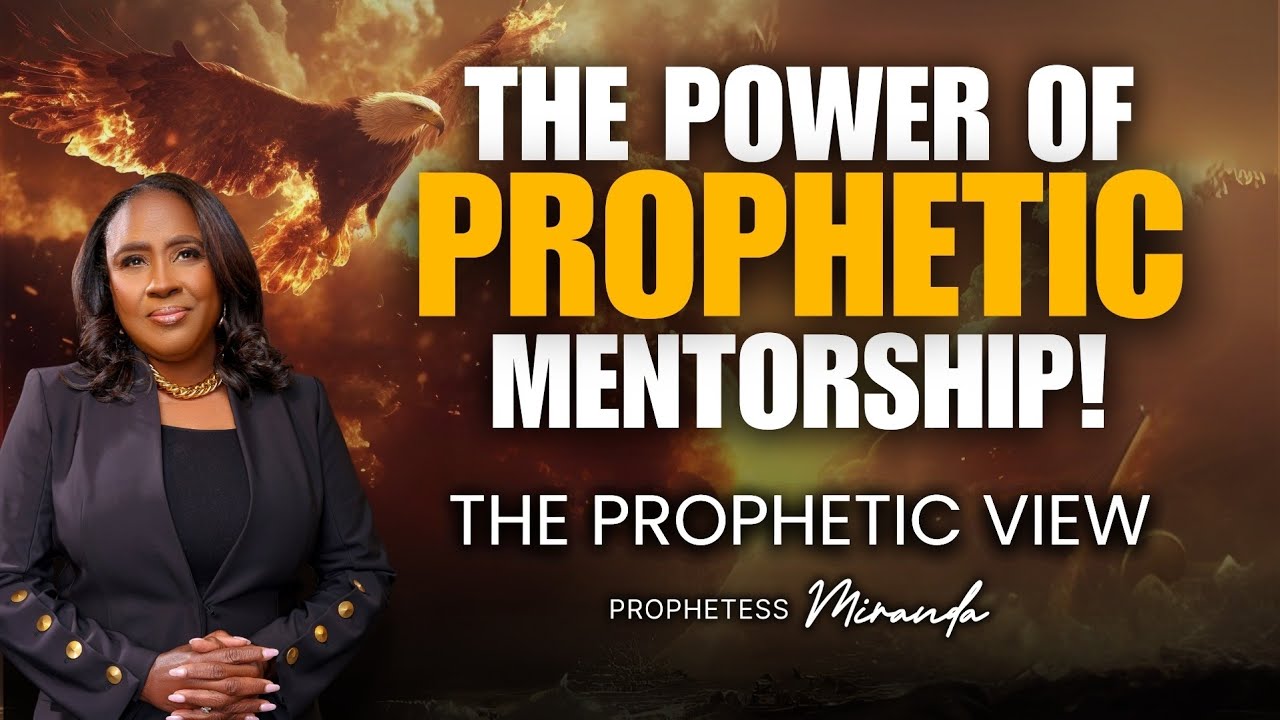 The Power Of Prophetic Mentorship! | Prophetess Miranda Ministries ...