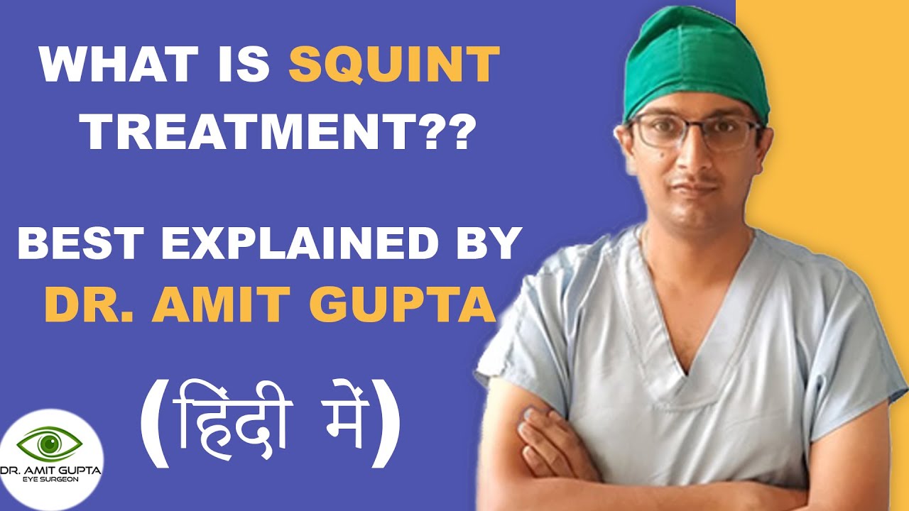 Squint Treatment Best Explained by Dr Amit Gupta of Kapil Eye Hospital ...