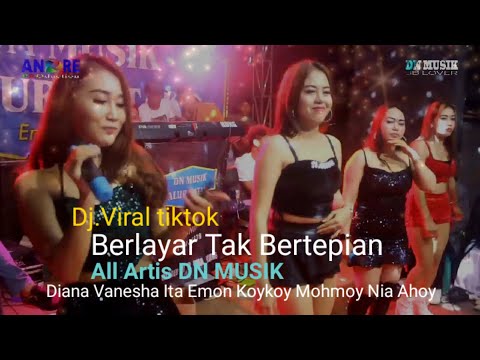 Berlayar Tak Bertepian All Artis Voc: Diana Vanesha ft Koykoy Mohmoy DN MUSIK JBL With Vj.Mondie