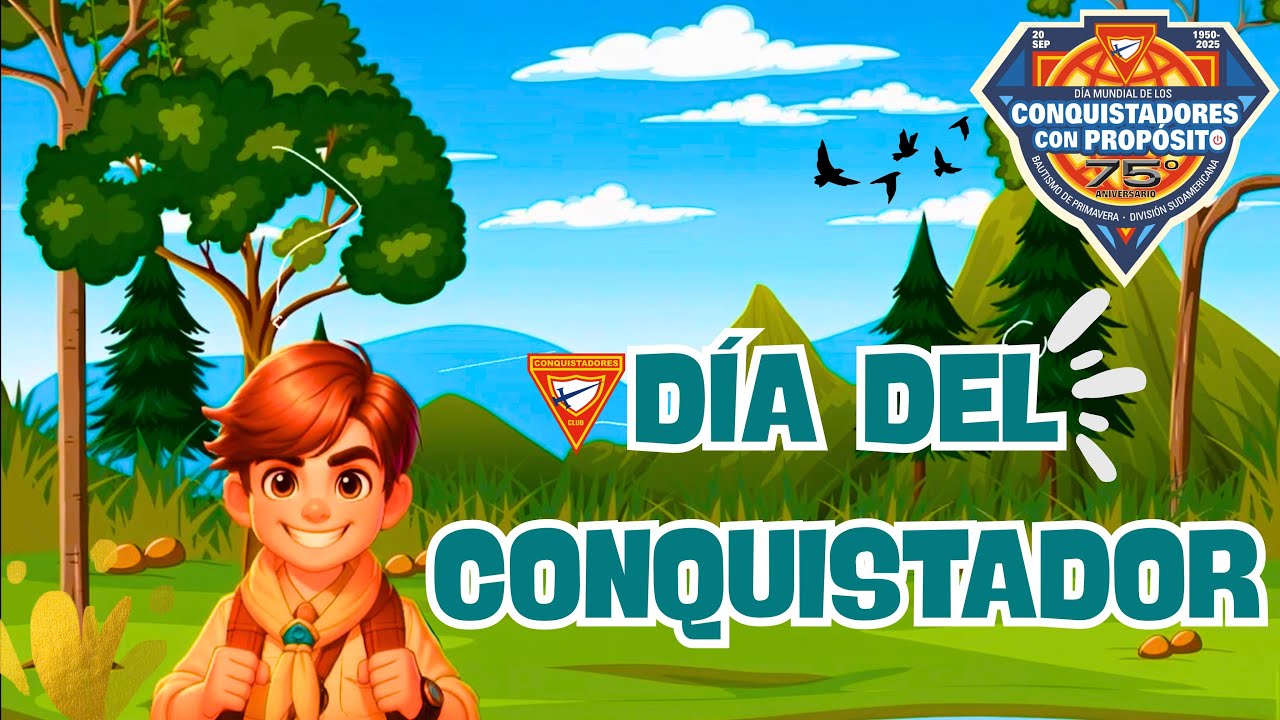 CANTO TEMA DIA DEL CONQUISTADOR 2025 - CONQUISTADORES CON PROPOSITO ...