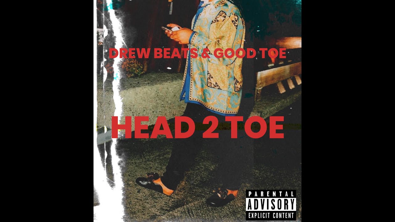 Drew Beats & GoodToe : Head 2 Toe (Lyric video) - YouTube