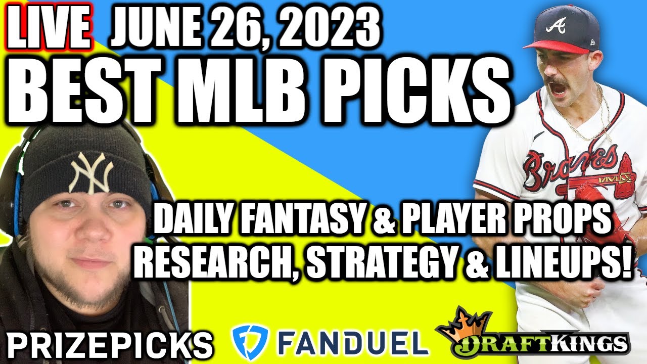 Best MLB DFS & Prop Picks Today 6/26/2023 - Fanduel | DraftKings ...