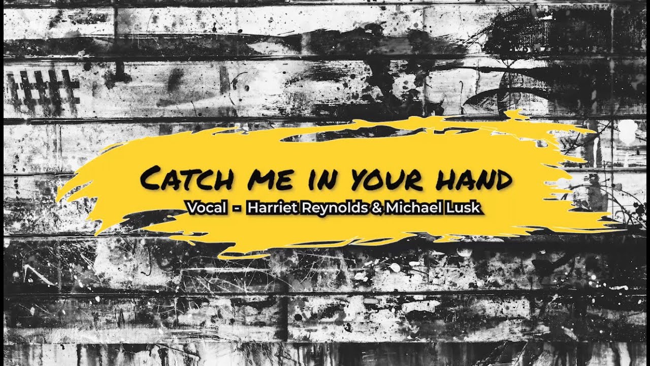 Catch Me In Your Hand - YouTube