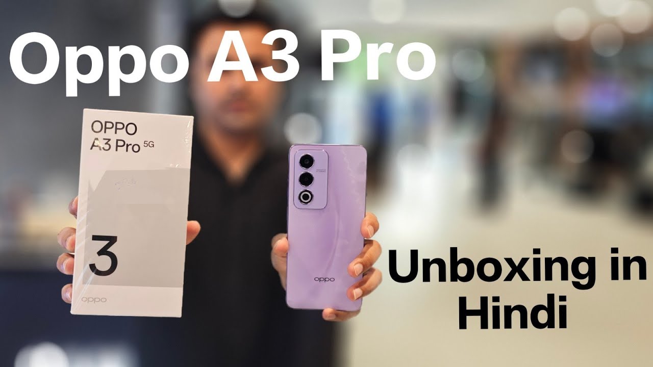 Oppo A3 Pro 5G Unboxing | Oppo A3 Pro 5G Camera Test | #oppo #oppoa3pro ...