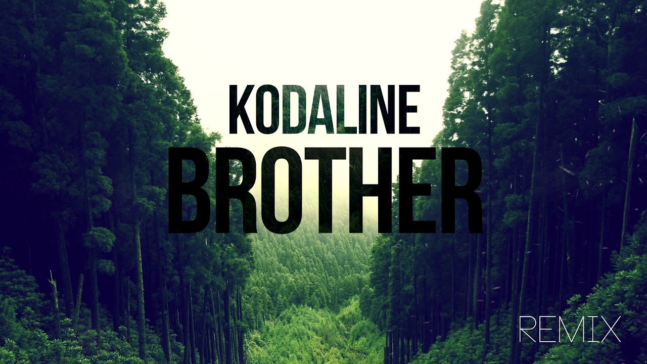 Kodaline - Brother (Lord Cortez Remix) - YouTube