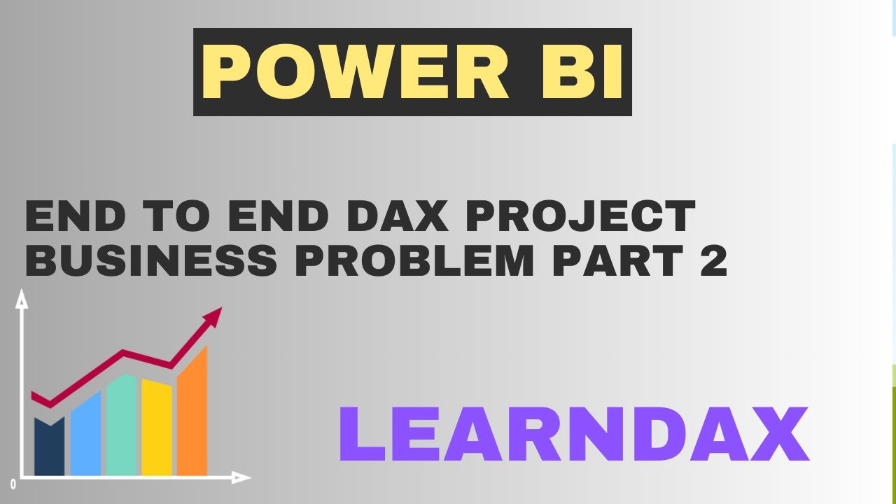 Mastering DAX: Learning DAX through End to End DAX Project Business ...