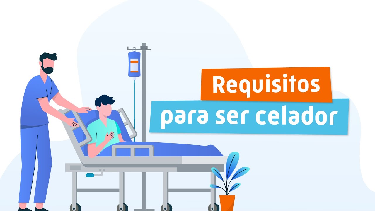 REQUISITOS para SER CELADOR 👩‍⚕ ⬇ - YouTube