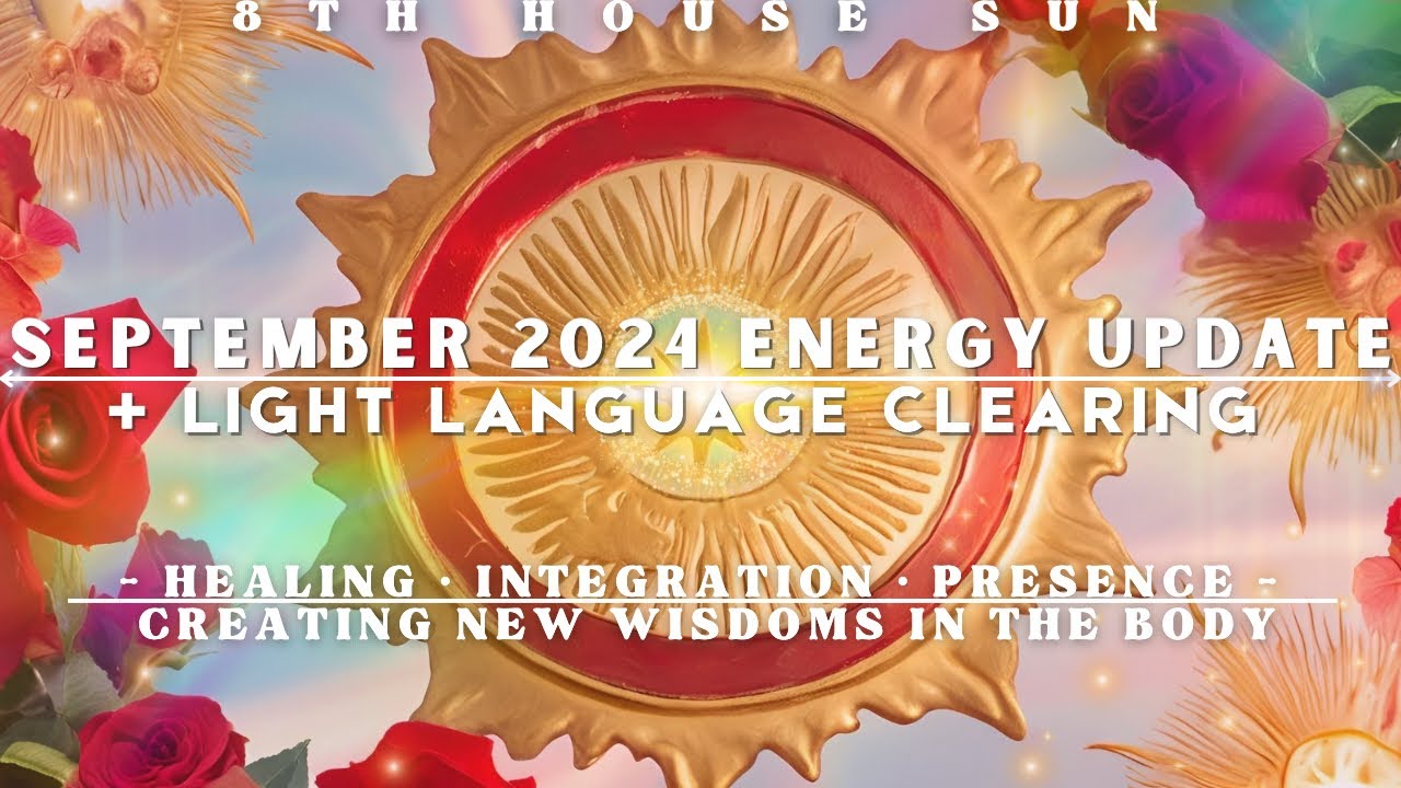 September Energy Update + Light Language Clearing | New Body Wisdoms ...