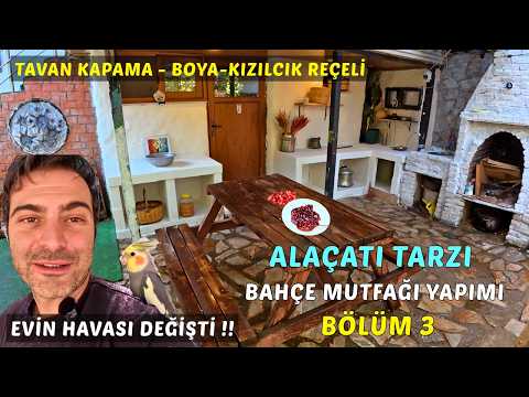 EVİN HAVASI DEĞİŞTİ! BAHÇE MUTFAĞI YAPIMI BÖLÜM 3 - TAVAN KAPAMA - BOYA - KIZILCIK REÇELİ