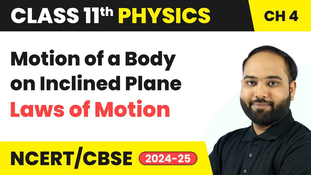 Motion of a Body on Inclined Plane - Laws of Motion | Class 11 Physics ...