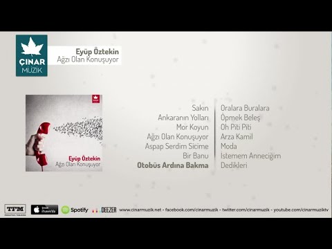 Eyüp Öztekin - Otobüs Ardına Bakma