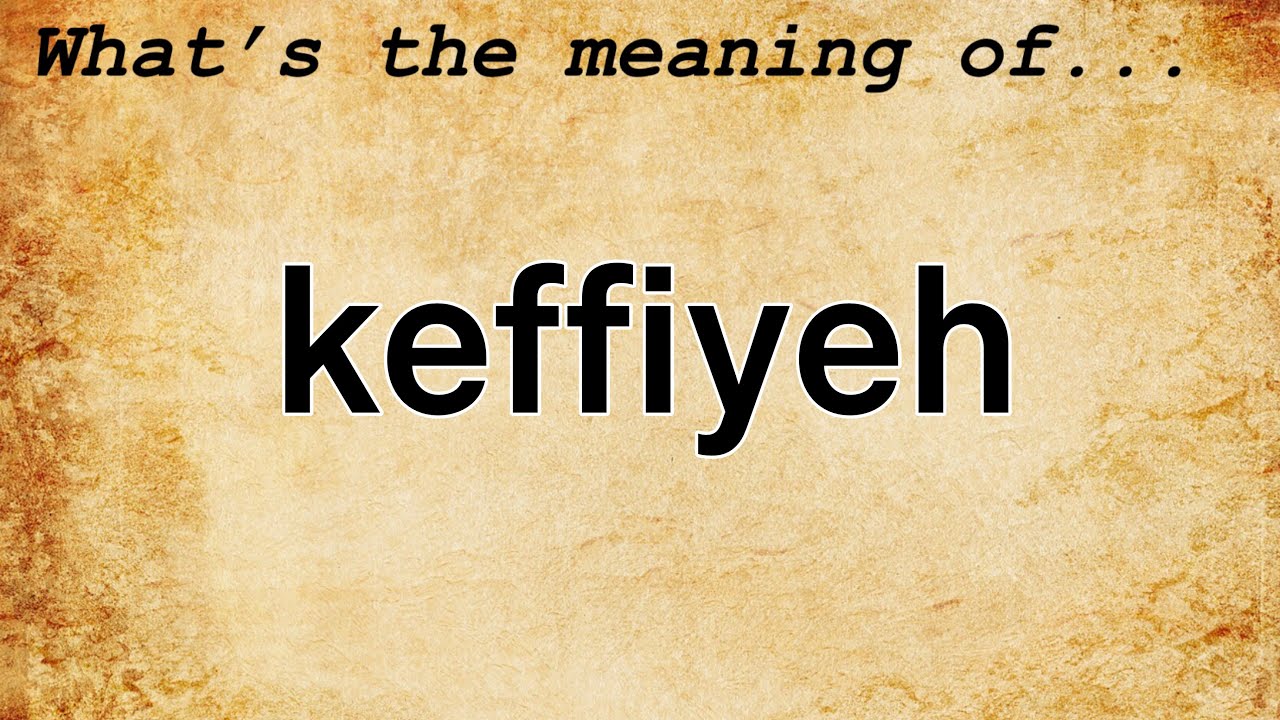 Keffiyeh Meaning : Definition of Keffiyeh - YouTube