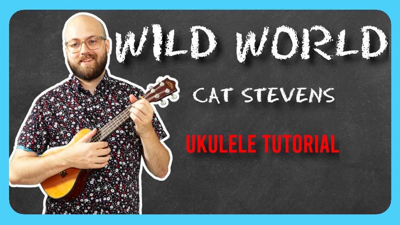 HOW TO PLAY Wild World by Cat Stevens Easy Ukulele Lesson for BEGINNERS ...