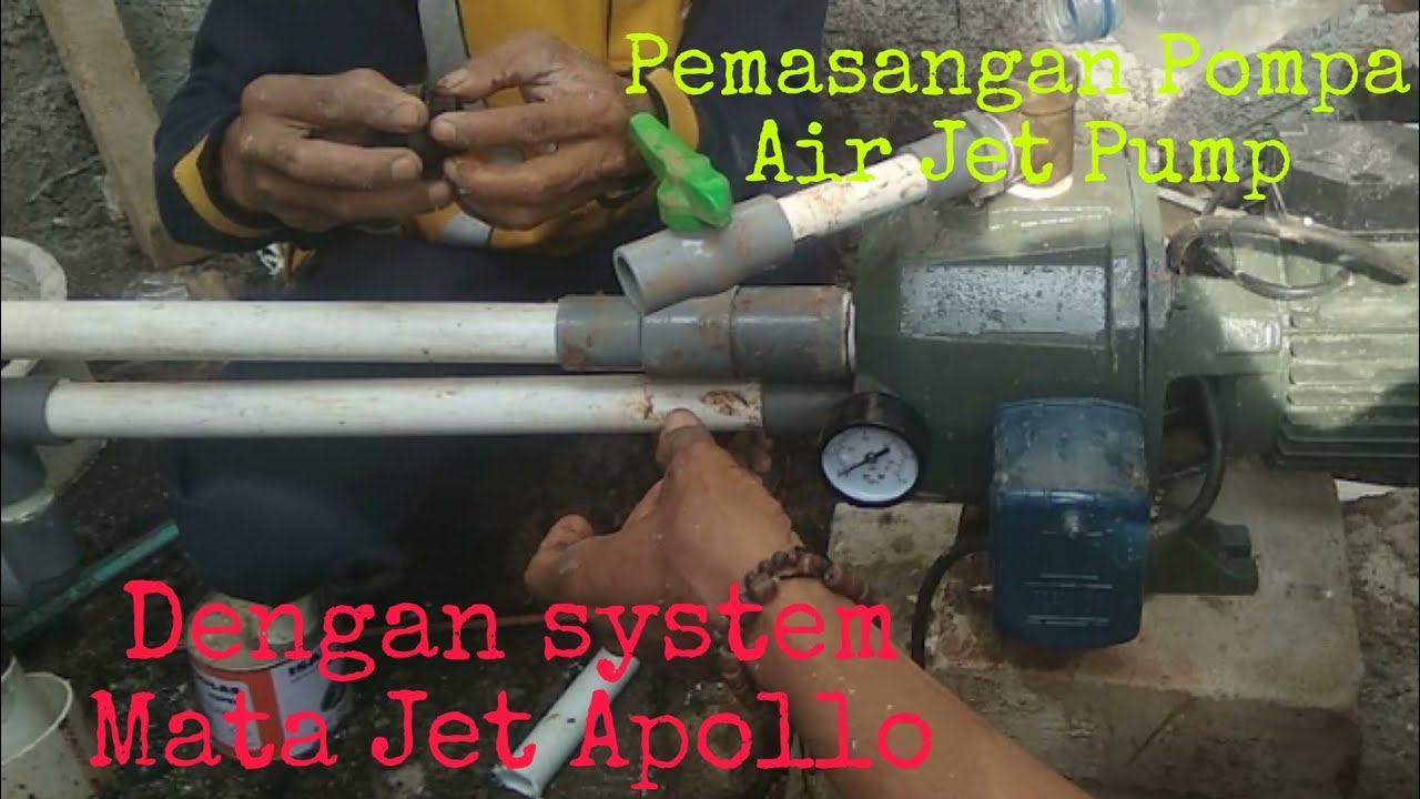 PEMASANGAN POMPA AIR JET PUMP 250 DENGAN SYSTEM MATA JET APOLLO - YouTube