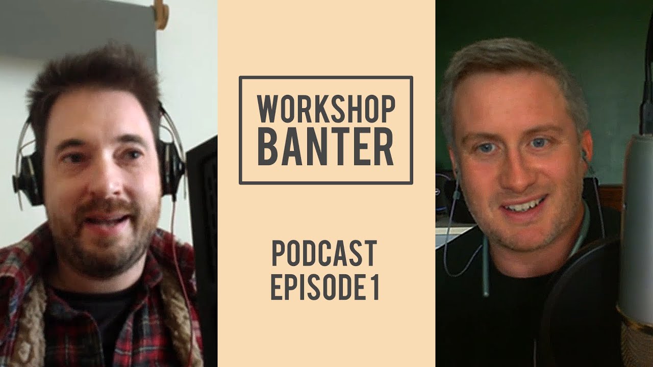 EP1: All About Us - Workshop Banter Podcast - YouTube