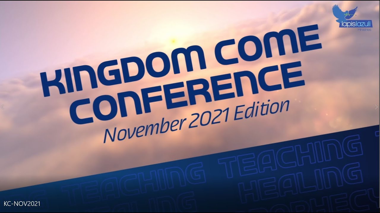 KINGDOM COME CONFERENCE, NOVEMBER 2021 EDITION - YouTube