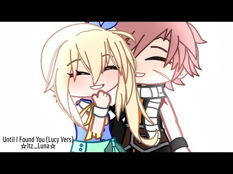 Gacha Club//Until I Found You (Lucy Vers)// Fairy Tail// NaLu - YouTube