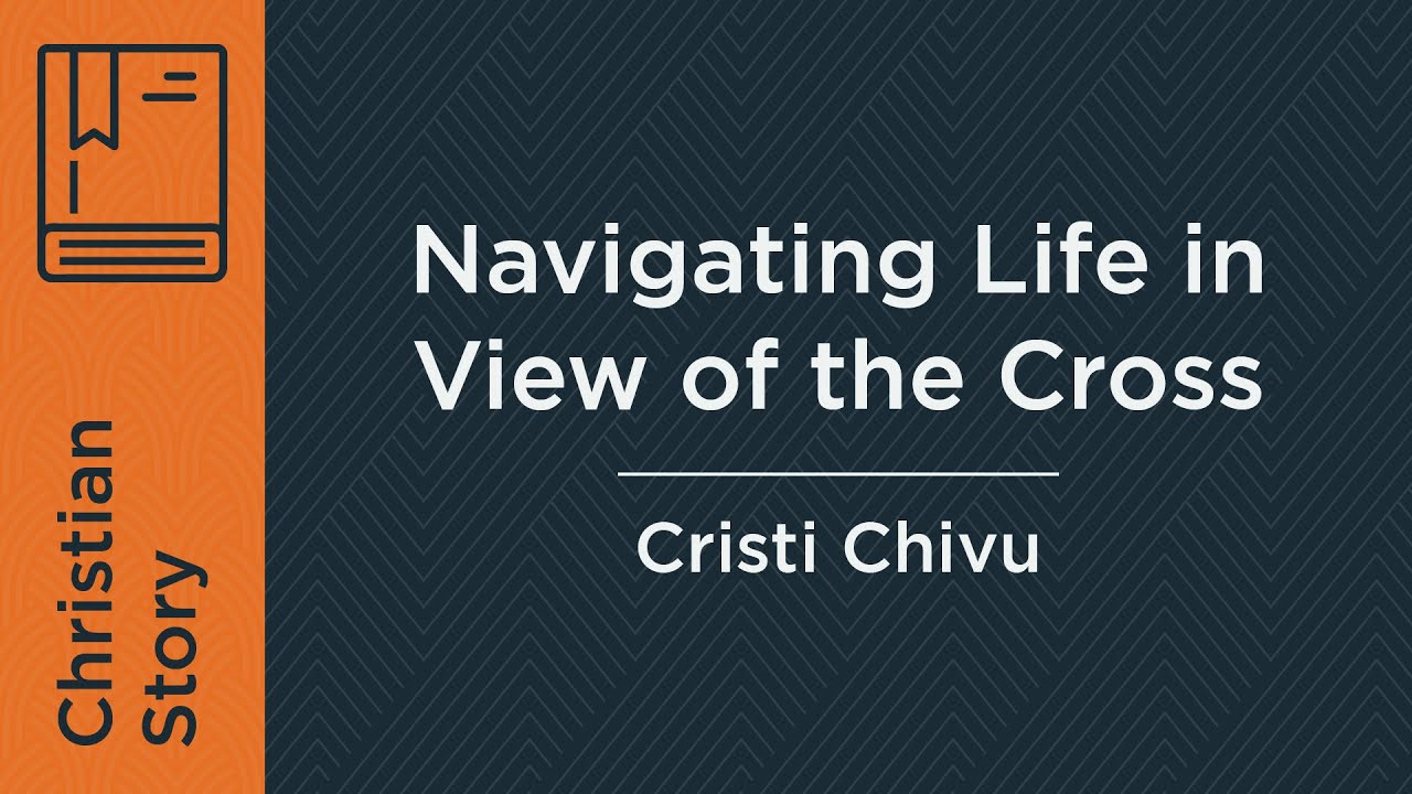 Navigating Life in View of the Cross (Week 3) | Dr. Cristi Chivu - YouTube