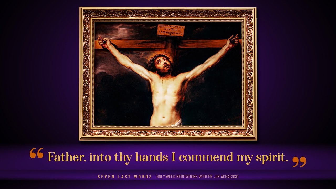 "Father, into thy hands I commend my spirit." - YouTube