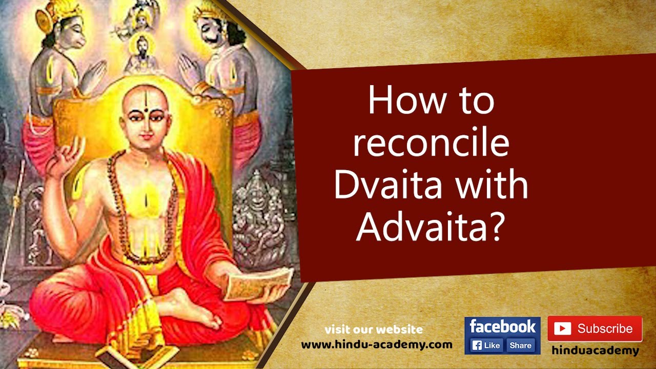 How to reconcile Dvaita with Advaita? - YouTube