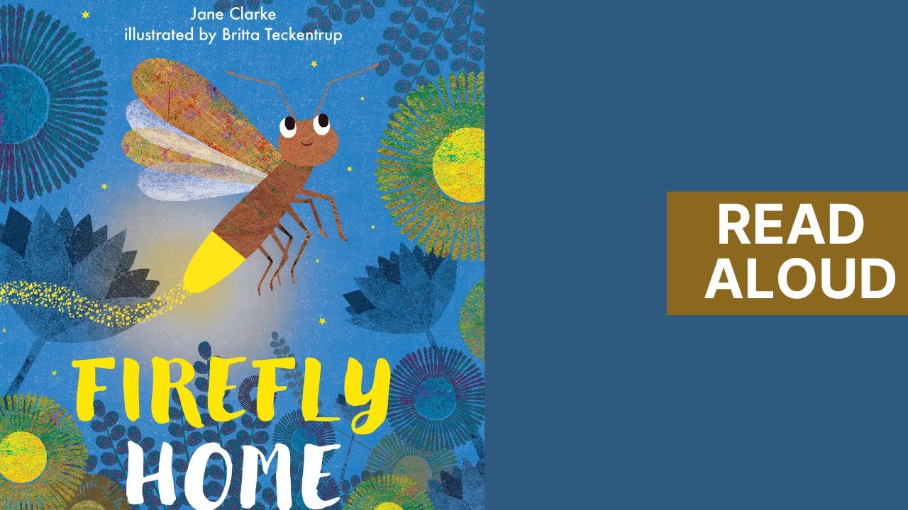 Firefly Home by Jane Clarke I Reading Aloud - YouTube