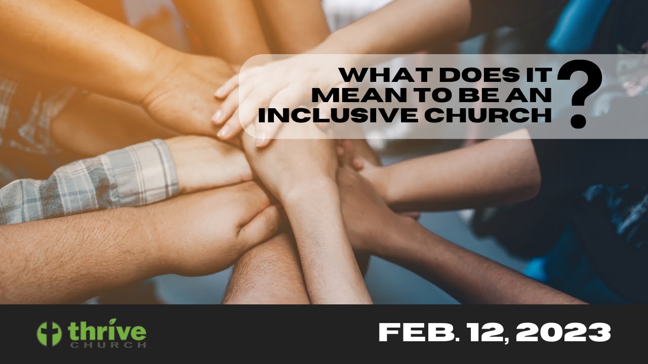 Feb 12: What does it mean to have an inclusive church? - YouTube
