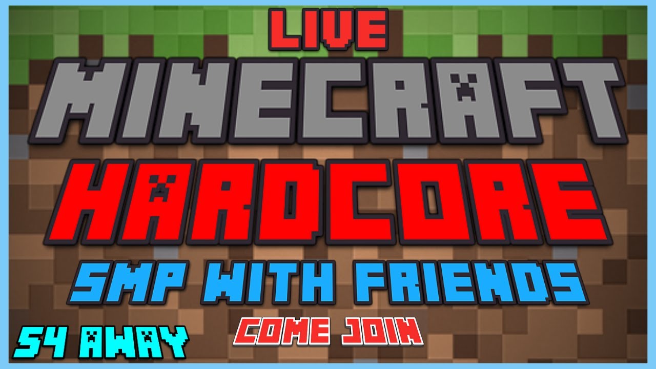 SUPER HARDcore Minecraft SMP Stream With Friends (Come Join) *LIVE ...