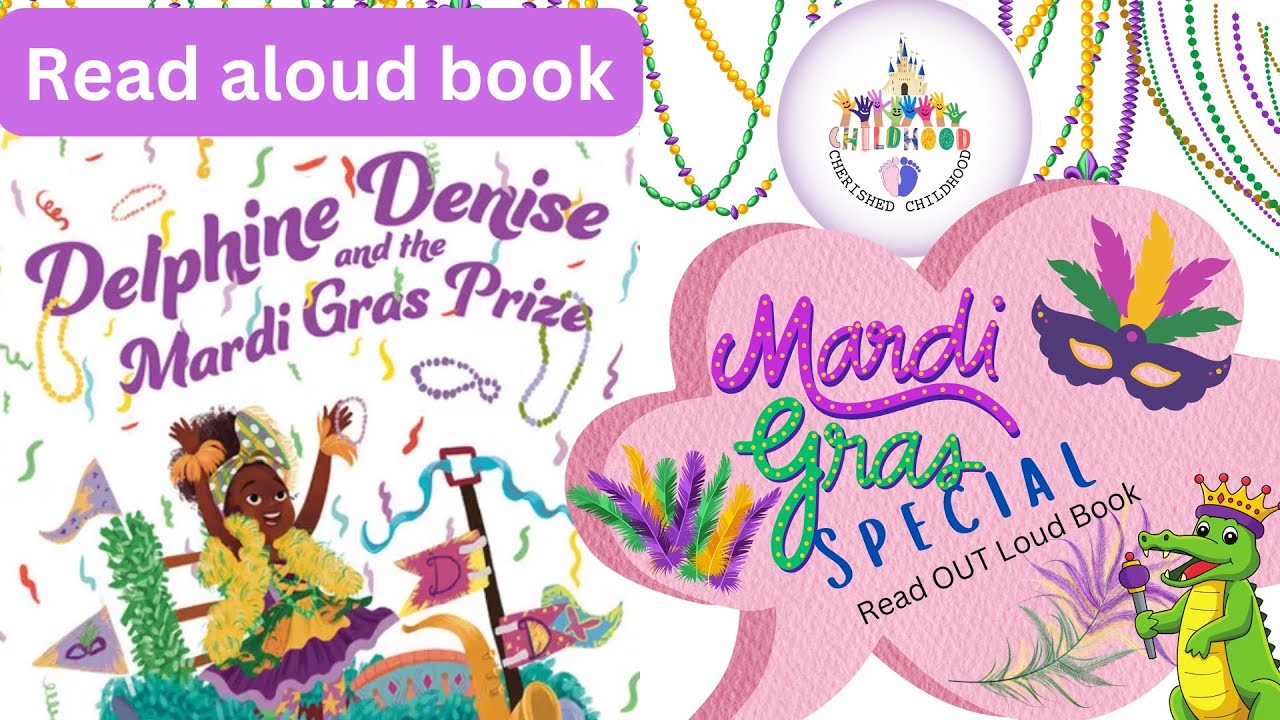 Read Aloud Story for kids | Delphine Denis and the Mardi Gras Prize ...